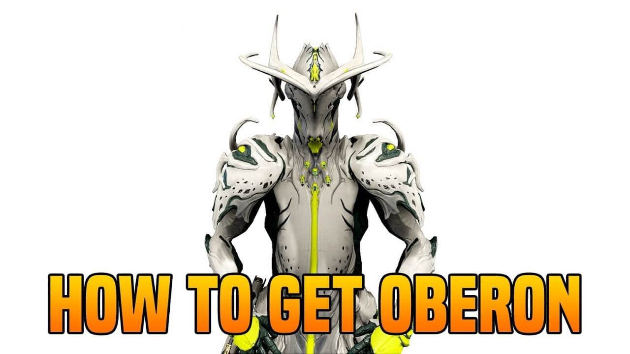 How to Get Oberon Warframe Guide - Wargame-Rd