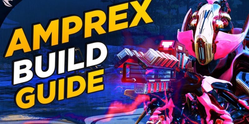 The Amprex Build Guide - Warframe - Wargame-Rd