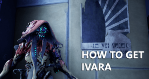 Warframe How To Get Ivara Guide - Wargame-Rd